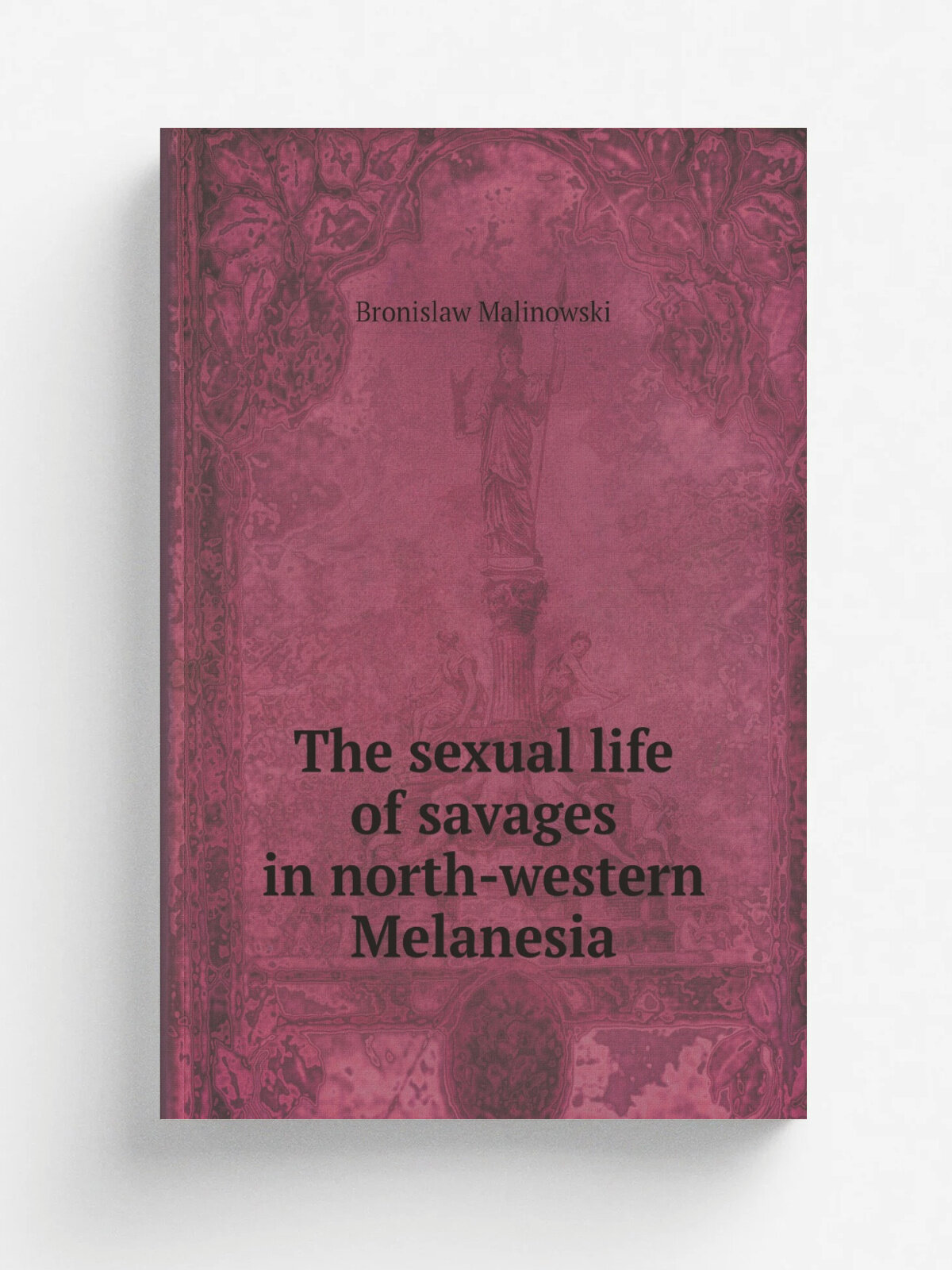The sexual life of savages in north-western Melanesia