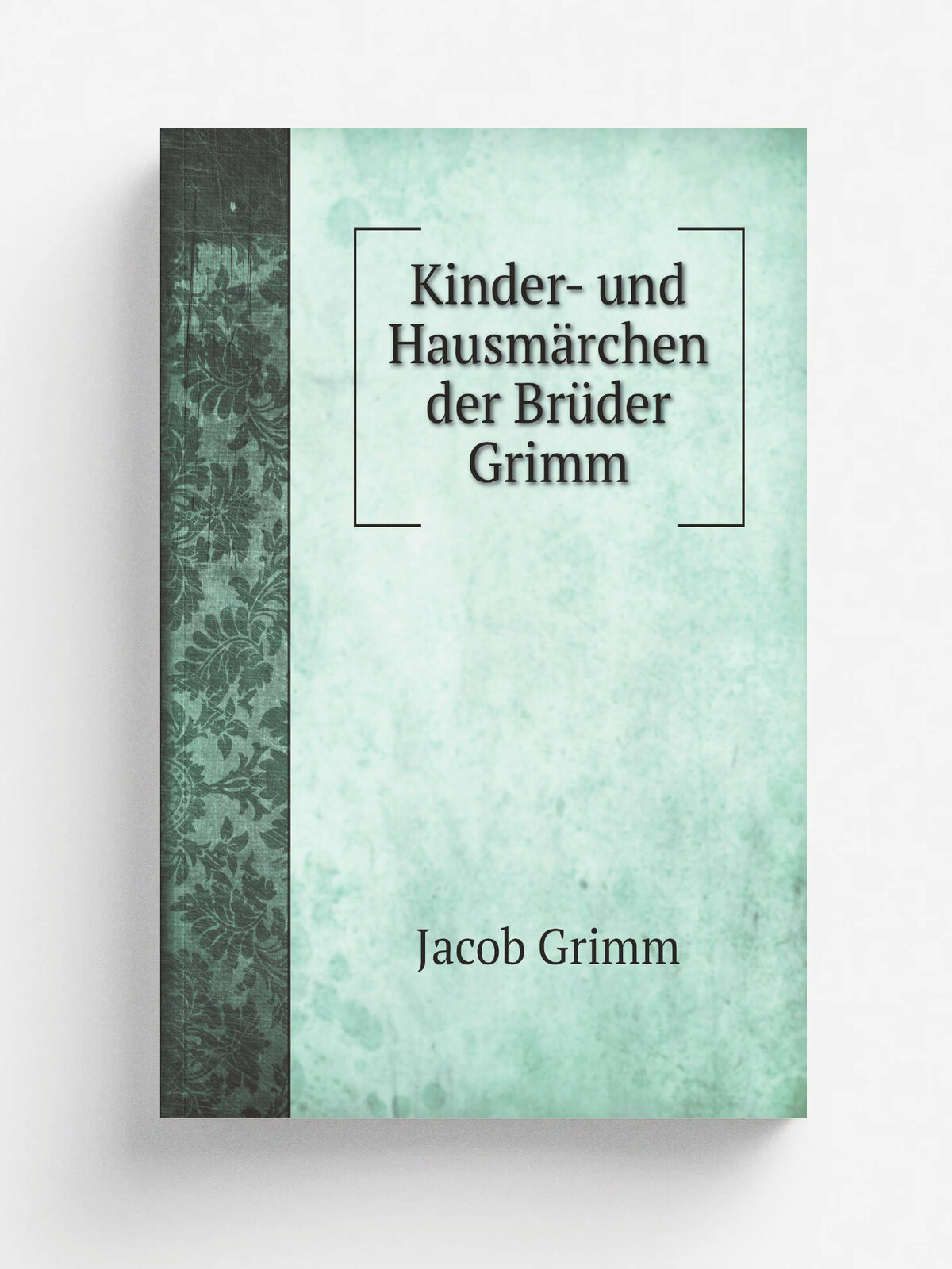 Kinder- und Hausm.rchen der Br.der Grimm