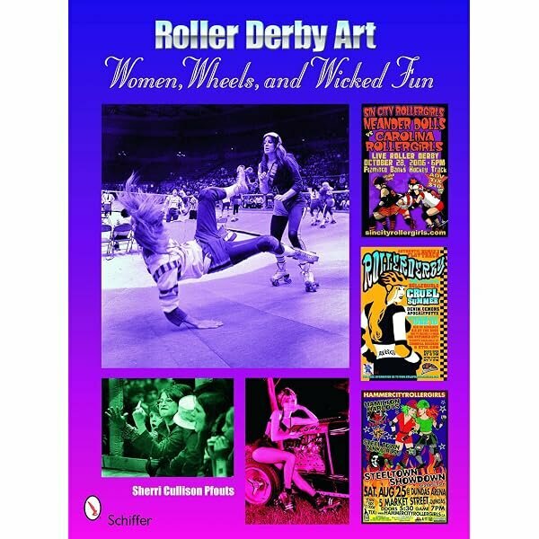 Roller Derby Art: Women, Wheels, and Wicked Fun，Reprinted paperback book