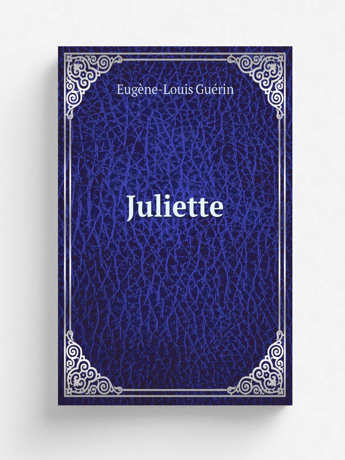 Juliette | Eug. ne-Louis Gu.rin | 1839 | Paris : Dumont | Репринт