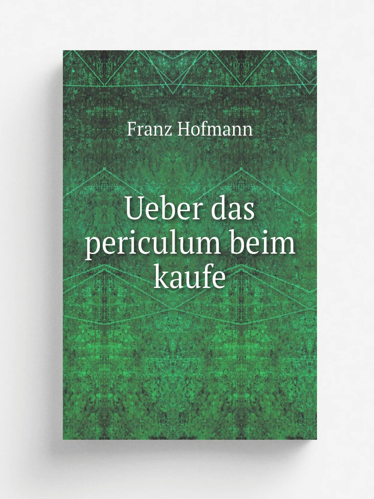 Ueber das periculum beim kaufe | Franz Hofmann | 1870 | Wien, Manz | Репринт