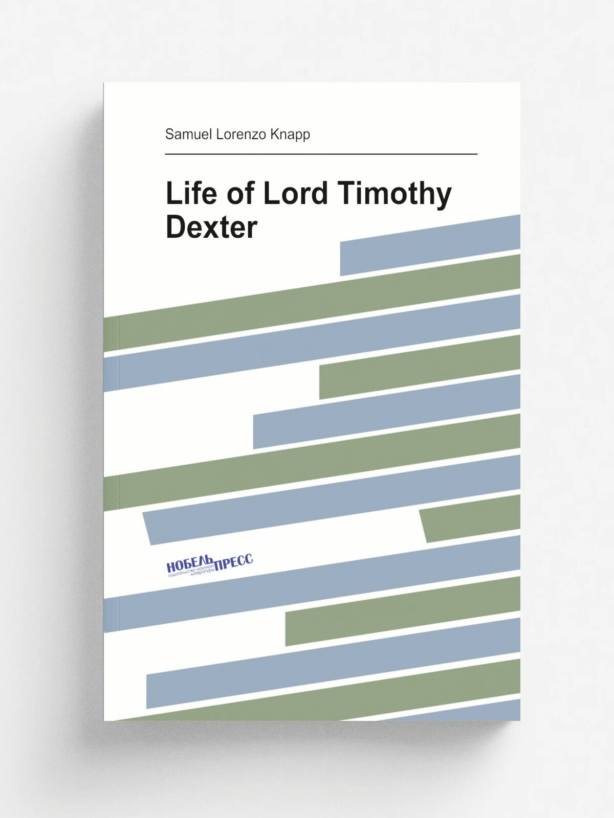Life of Lord Timothy Dexter