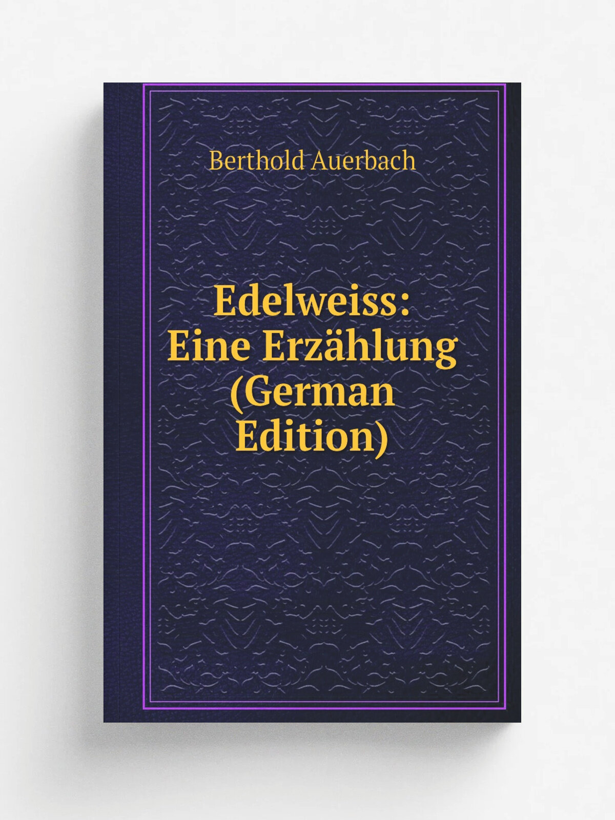 Edelweiss: Eine Erz.hlung (German Edition) | Berthold Auerbach | Репринт