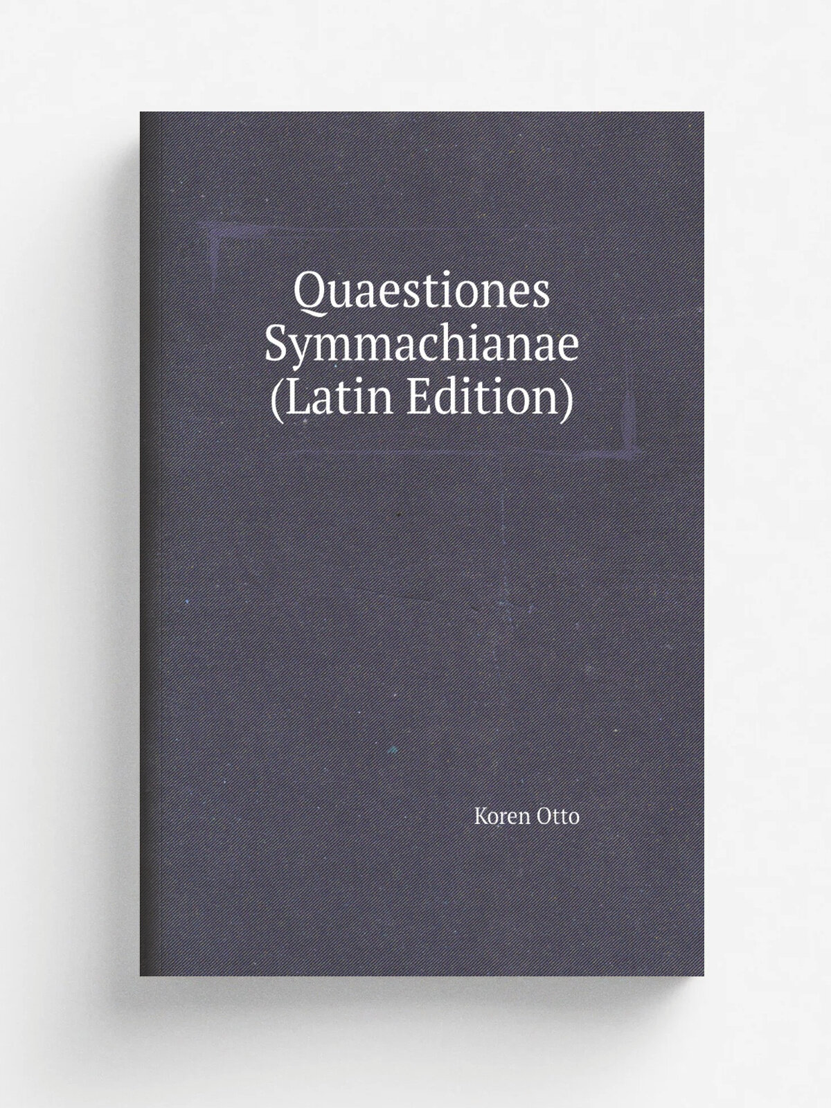 Quaestiones Symmachianae (Latin Edition) | Koren Otto | Репринт
