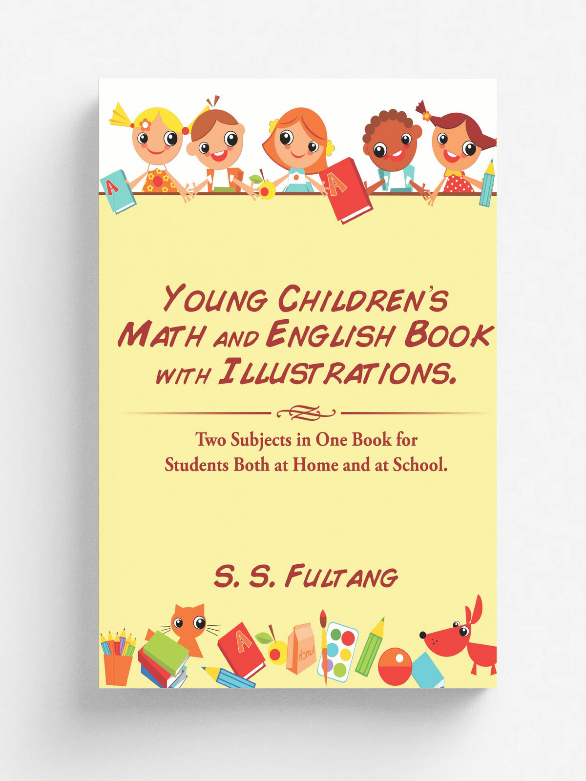 Young Children's Math and English Book with Illustrations. Two Subjects in One Book for Students Both at Home and at School.