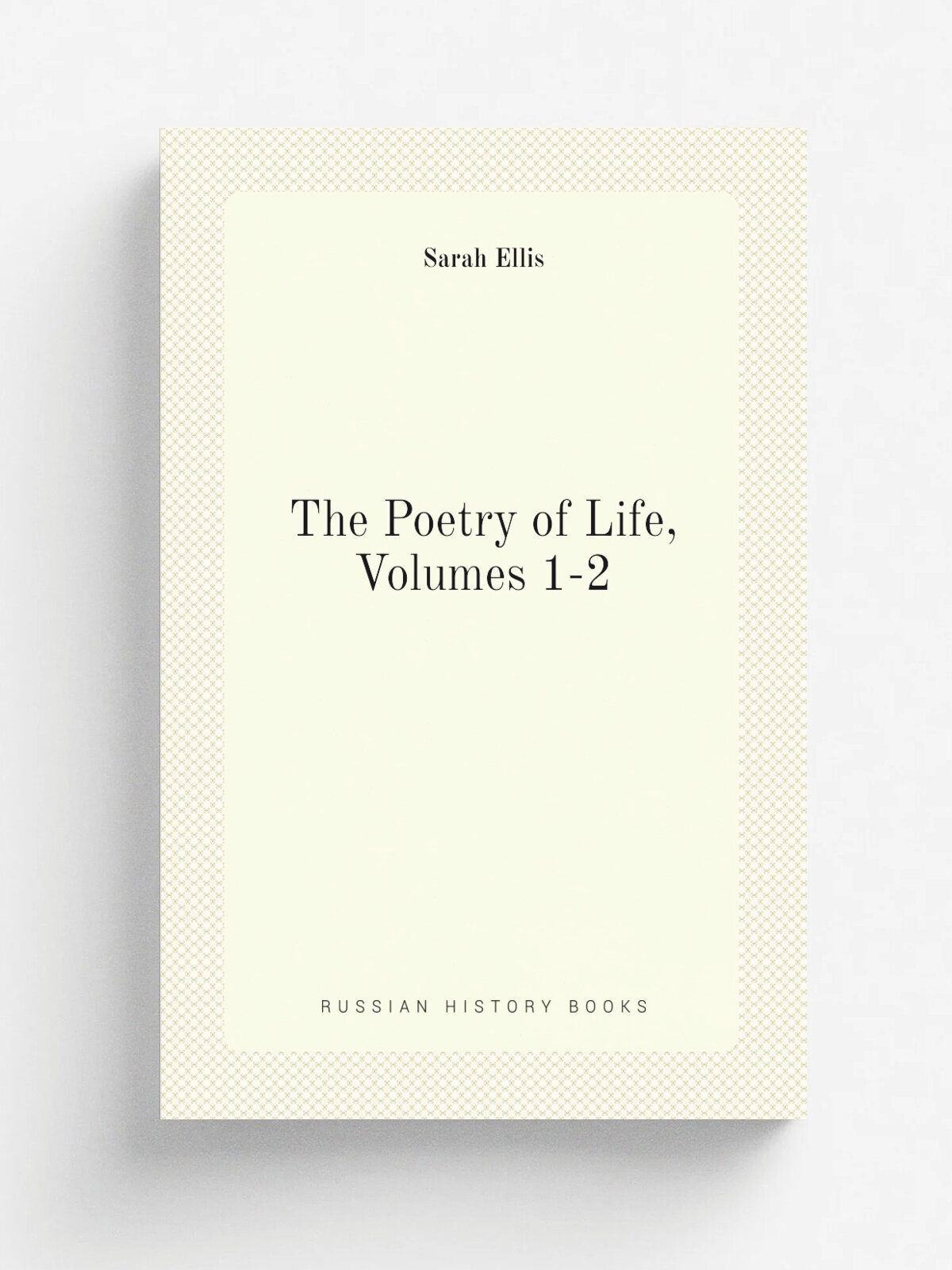 The Poetry of Life, Volumes 1-2