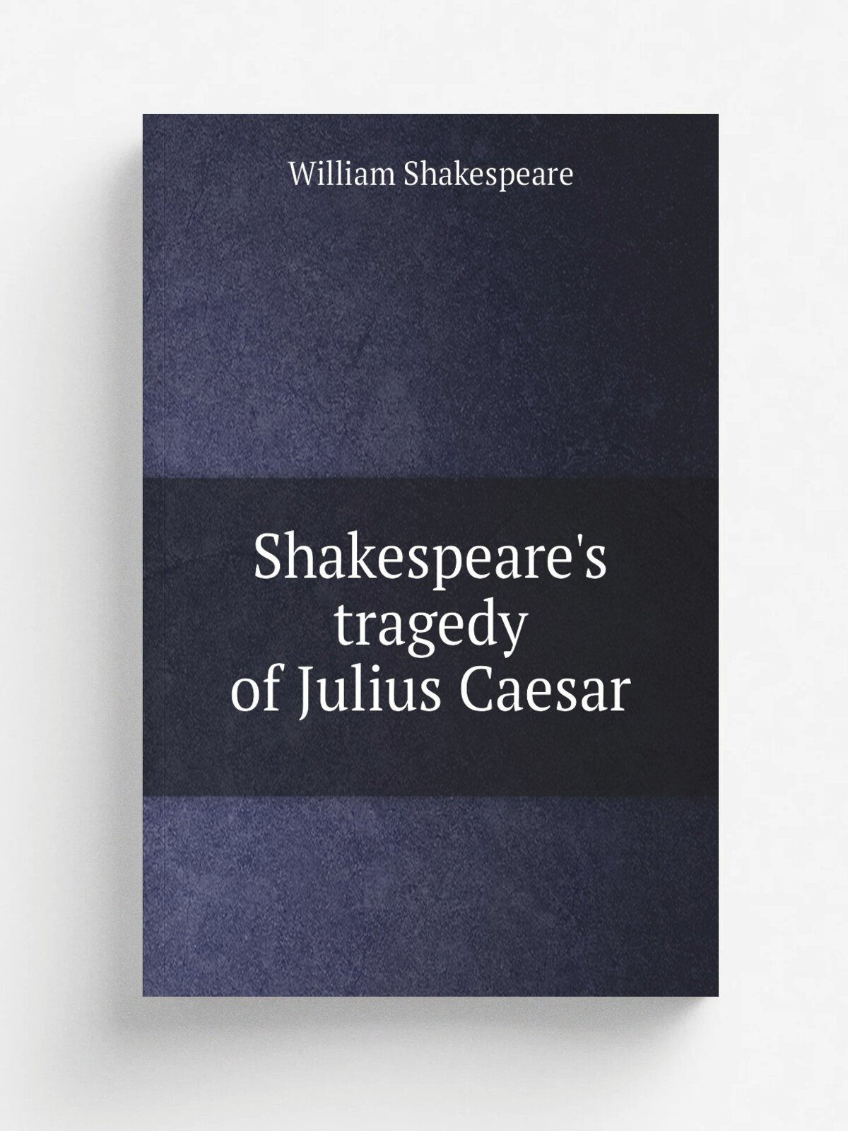 Shakespeare's tragedy of Julius Caesar
