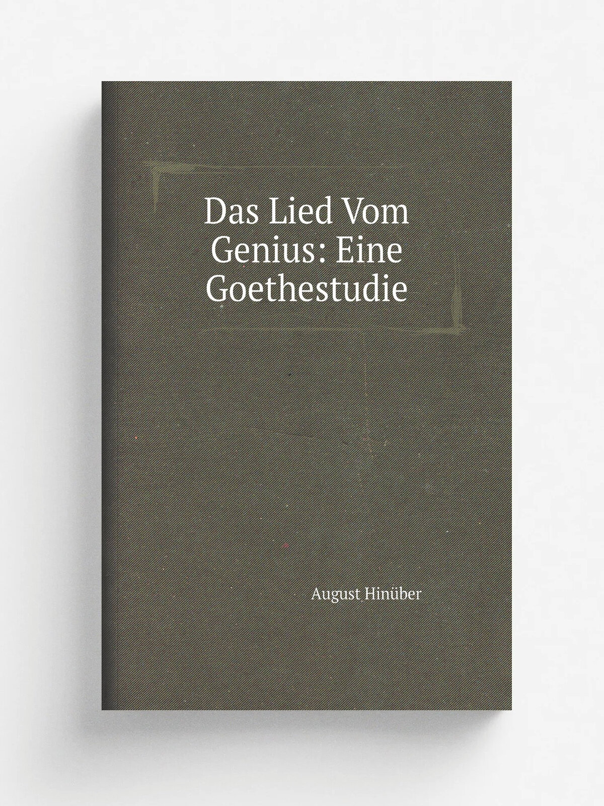 Das Lied Vom Genius: Eine Goethestudie