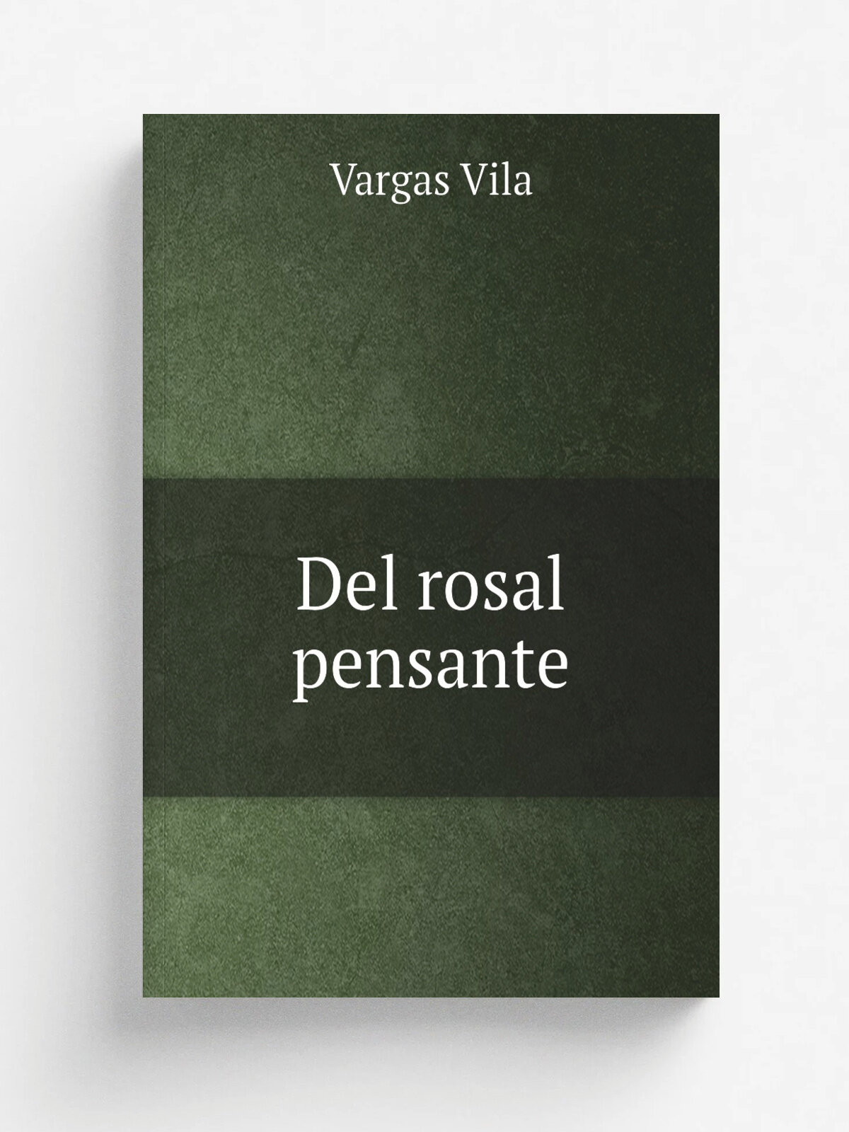 Del rosal pensante | Vargas Vila | 1914 | Paris : Bouret | Репринт