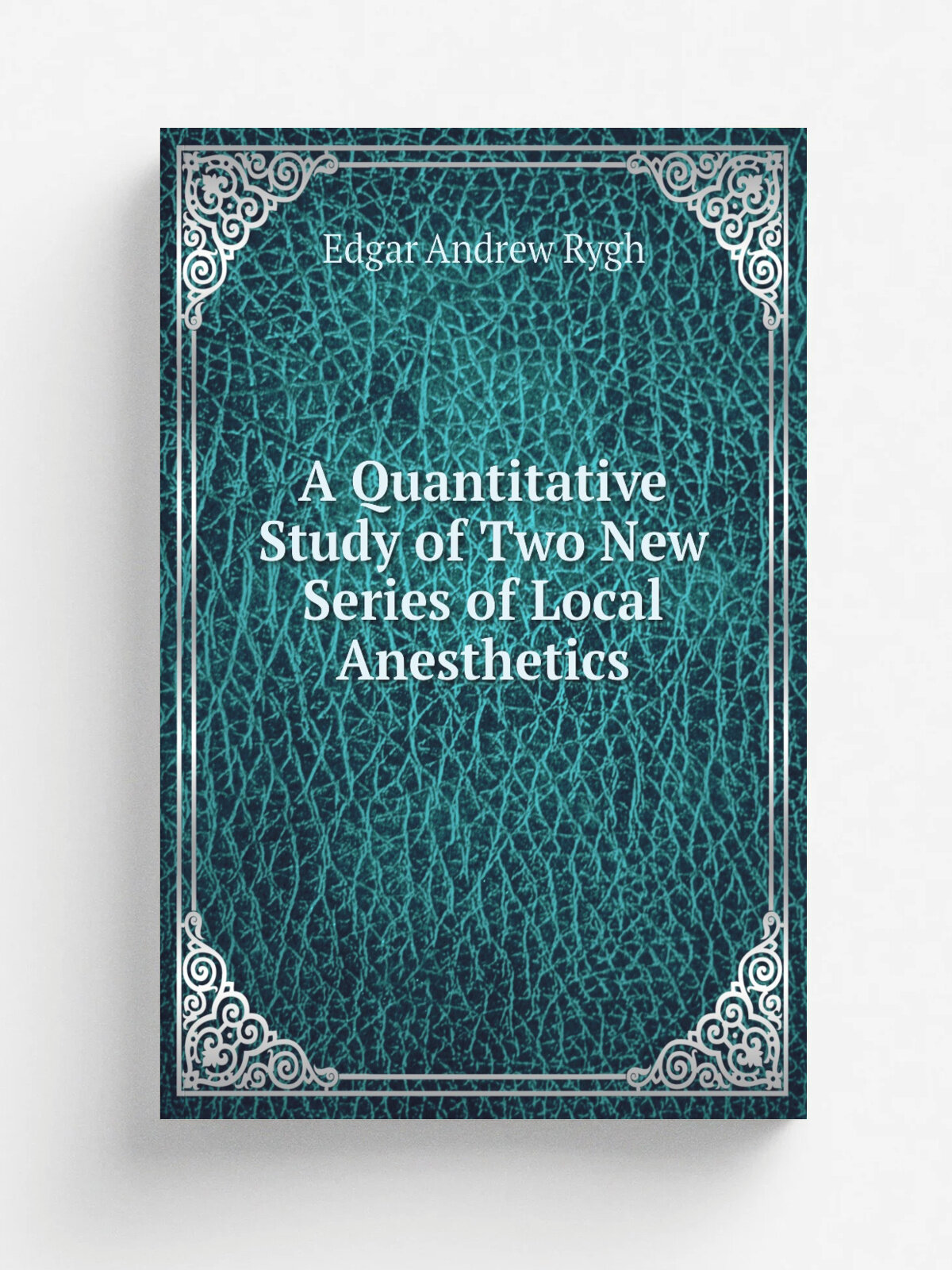 A Quantitative Study of Two New Series of Local Anesthetics | Edgar Andrew Rygh | Репринт