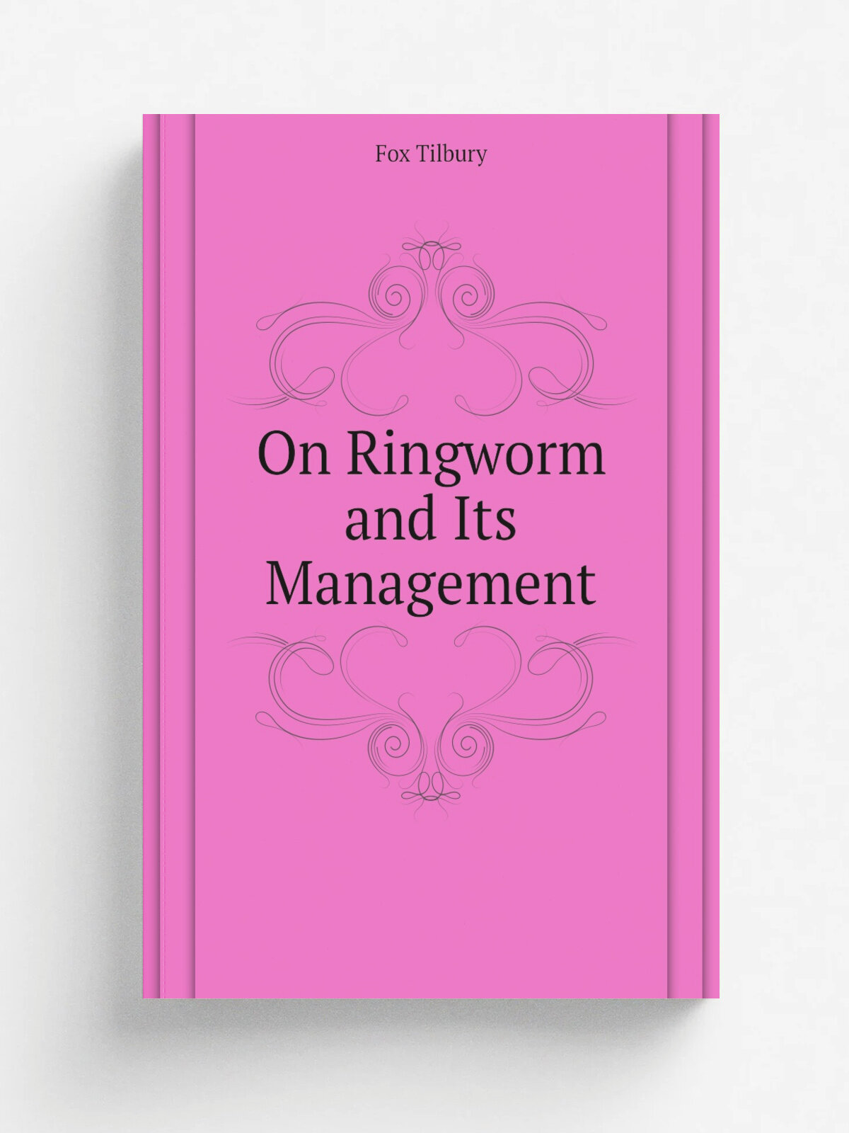On Ringworm and Its Management | Fox Tilbury | Репринт