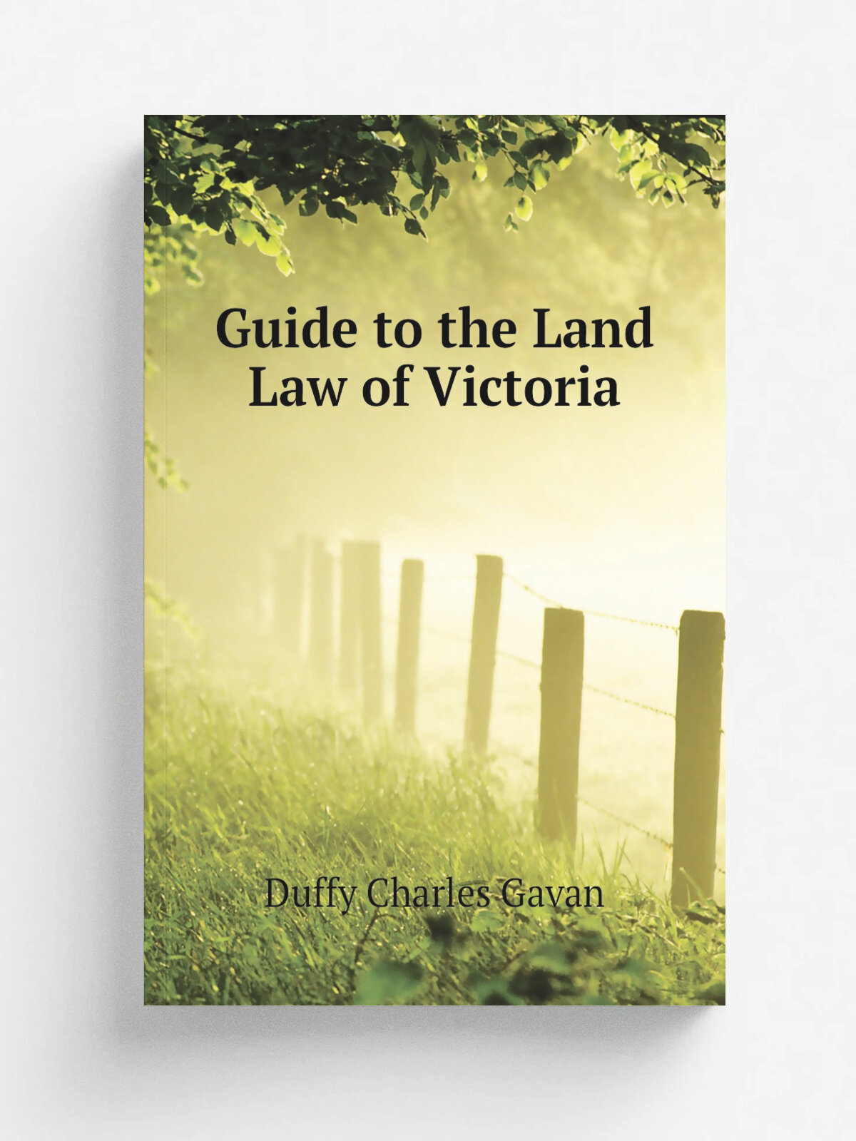 Guide to the Land Law of Victoria | Duffy Charles Gavan | Репринт