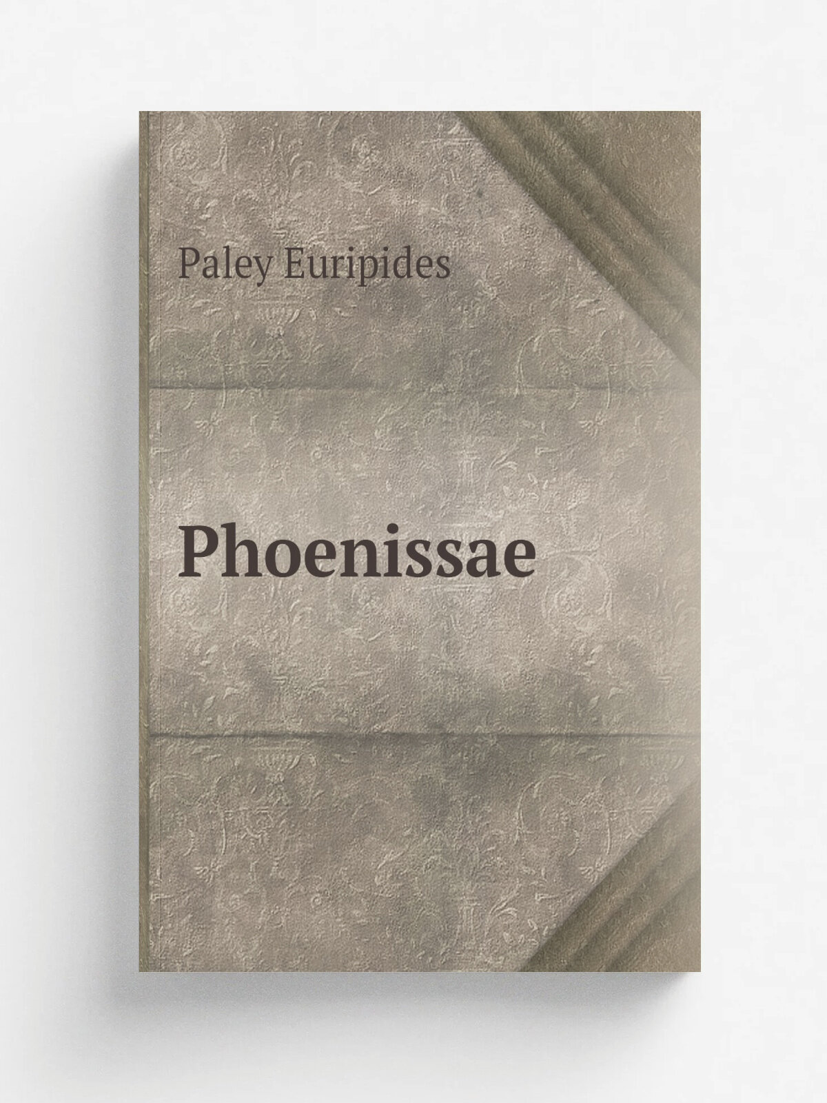 Phoenissae | Paley Euripides | 1879 | Cambridge, Deighton | Репринт