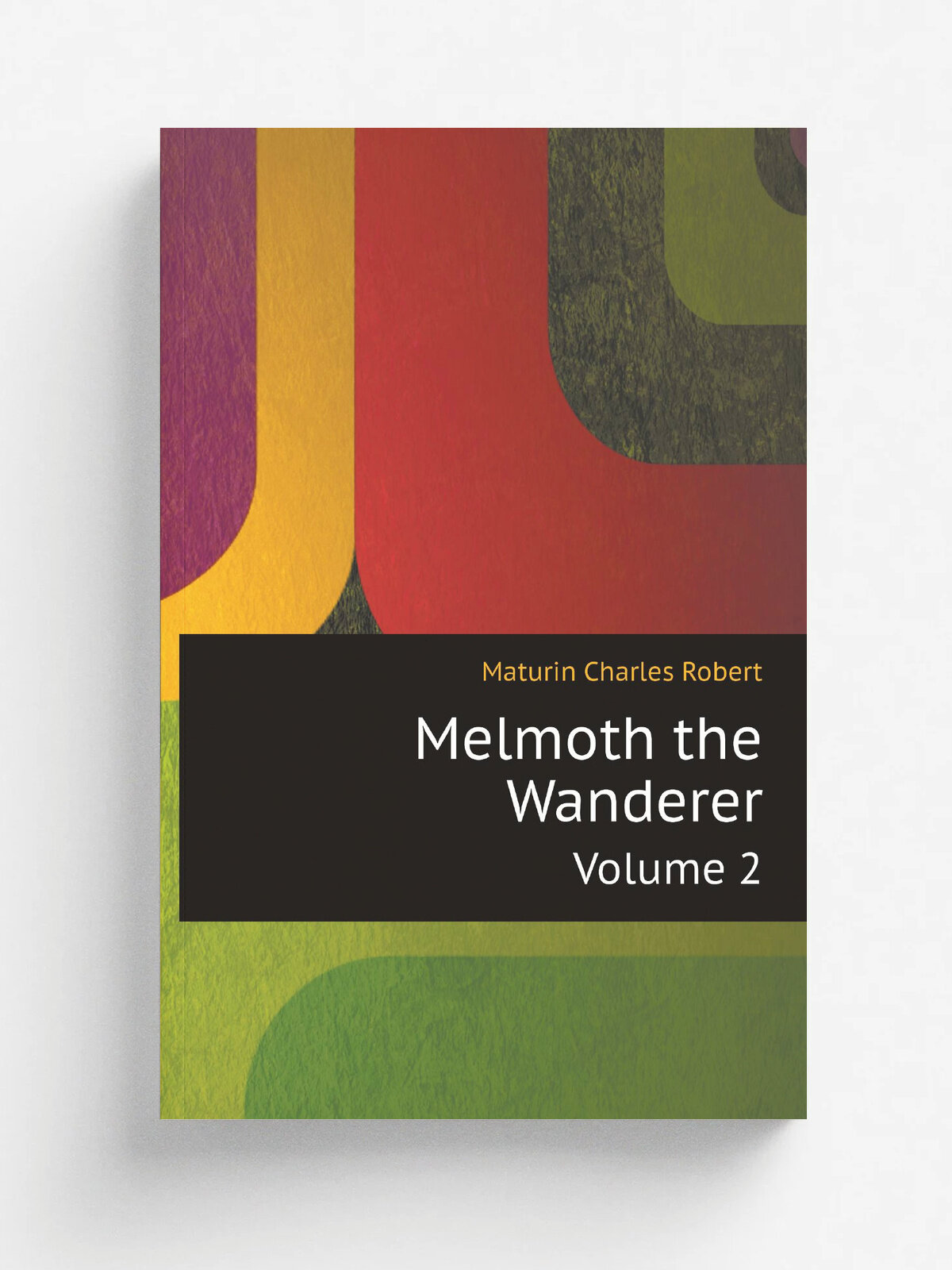 Melmoth the Wanderer. Volume 2