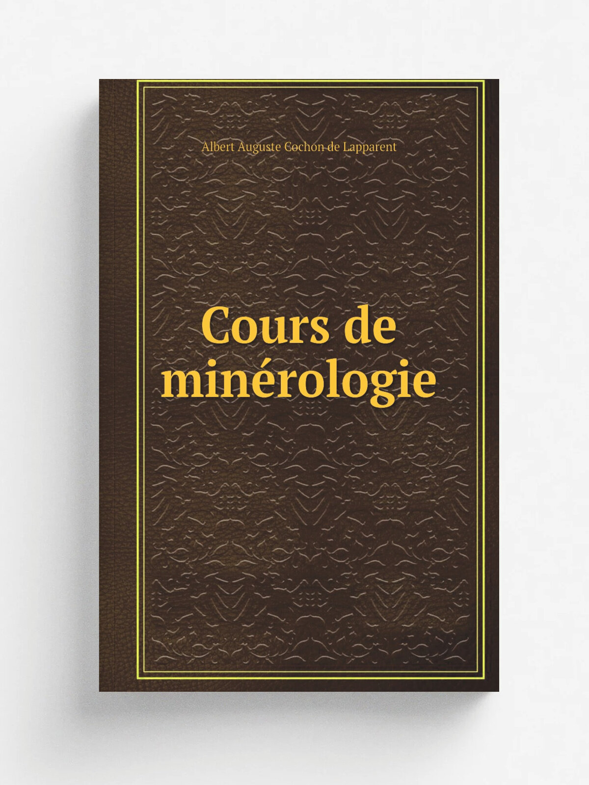 Cours de min.rologie | Albert Auguste Cochon de Lapparent | 1884 | Librarie F. Savy | Репринт