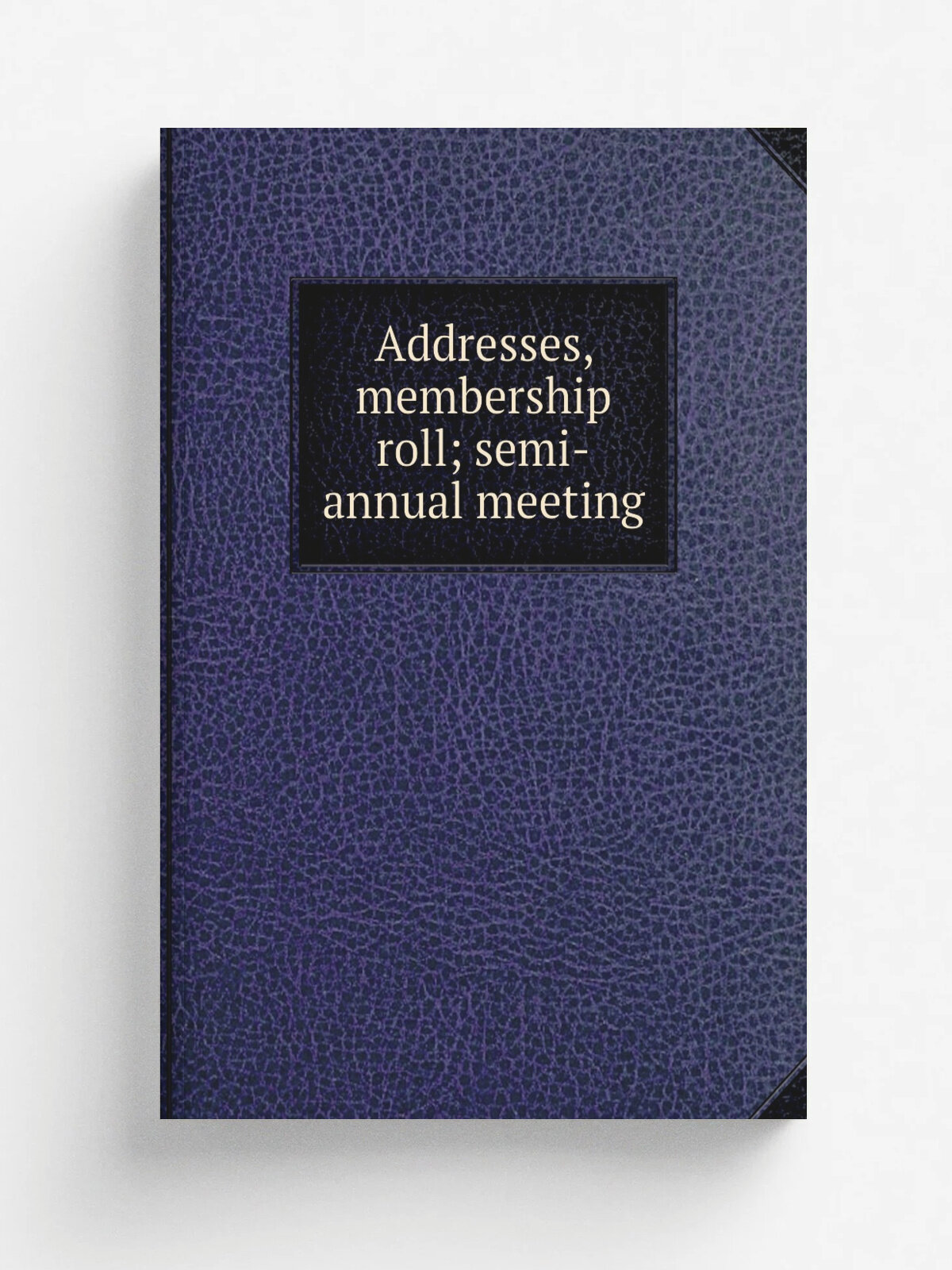 Addresses, membership roll; semi-annual meeting | Репринт