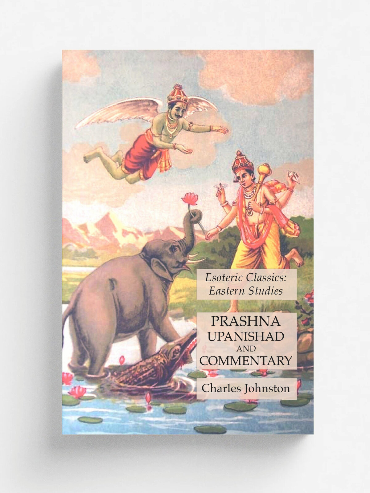 Prashna Upanishad and Commentary. Esoteric Classics: Eastern Studies