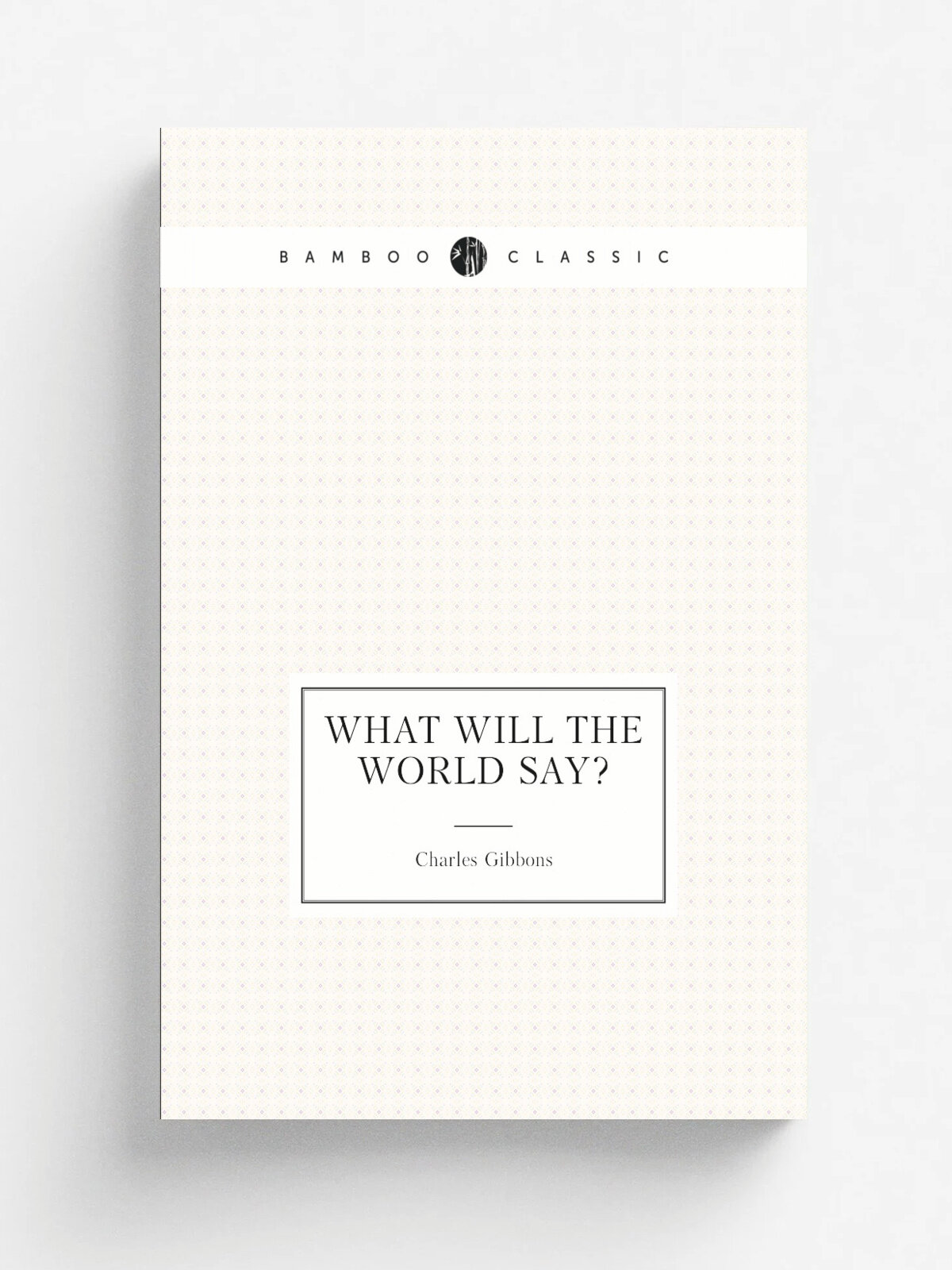 What will the world say? | Gibbon Charles | 1875 | Репринт