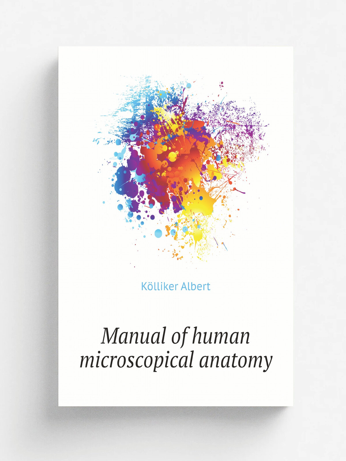 Manual of human microscopical anatomy