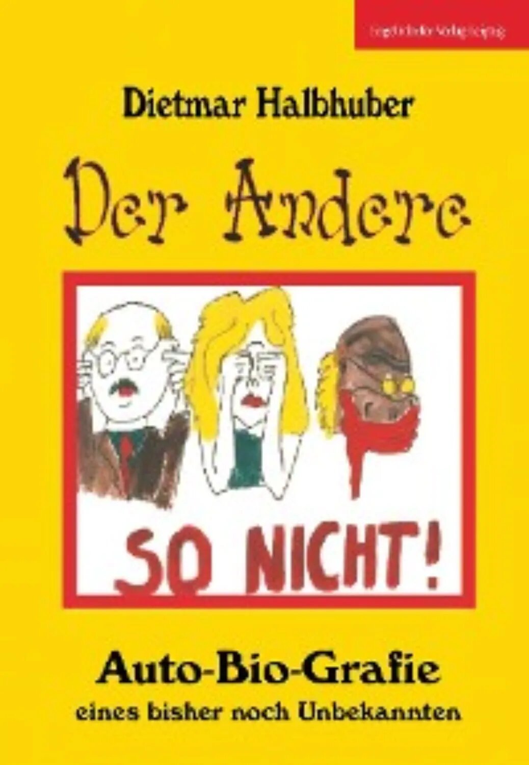Der Andere - Auto-Bio-Grafie eines bisher noch Unbekannten [Цифровая книга]