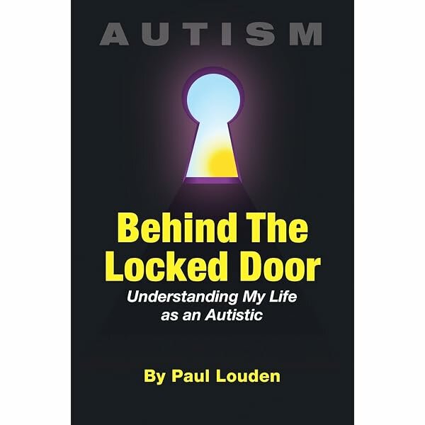 AUTISM - Behind The Locked Door: Understanding My Life as an Autistic，Reprinted paperback book