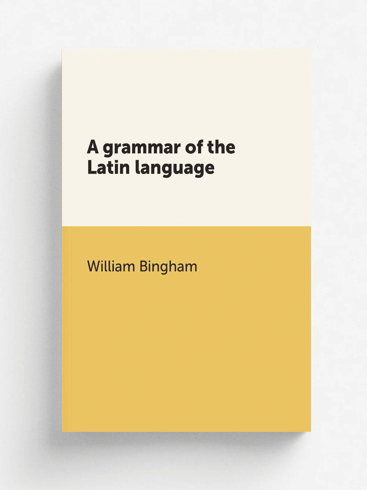 A grammar of the Latin language