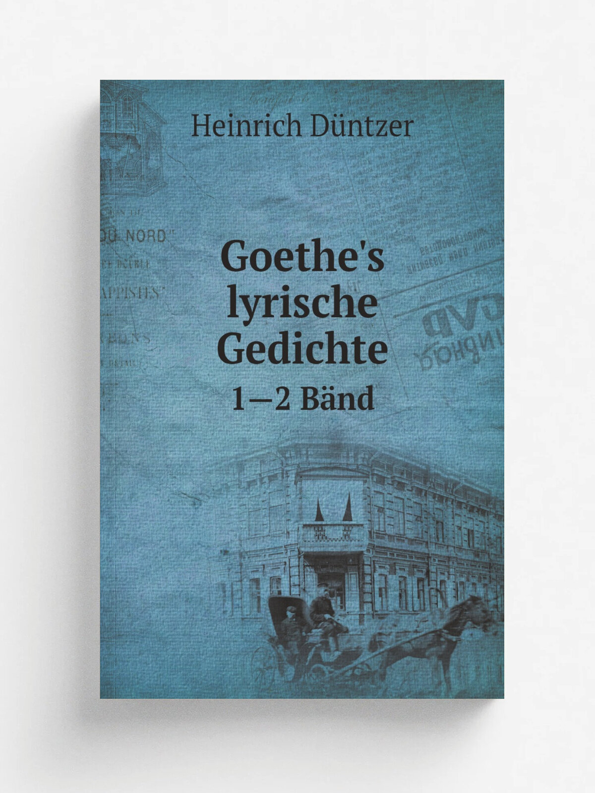 Goethe's lyrische Gedichte. 1.2 B.nd