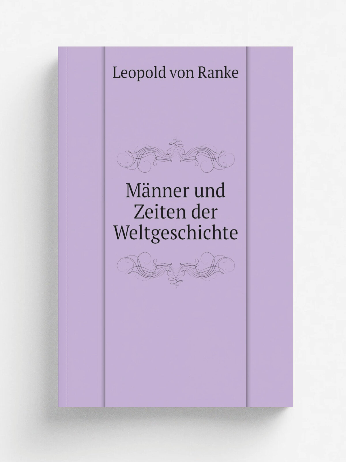 M.nner und Zeiten der Weltgeschichte | Leopold von Ranke | 1917 | K.ln : J.P. Bachem | Репринт