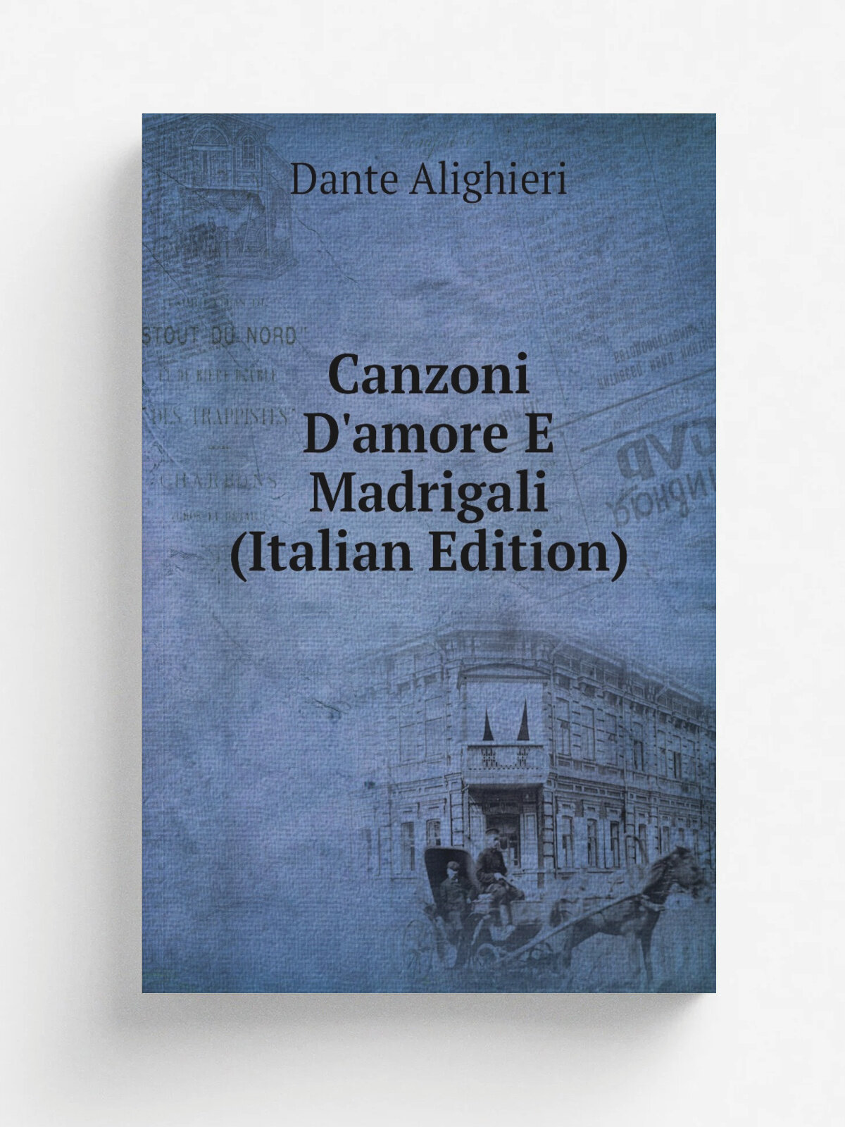 Canzoni D'amore E Madrigali (Italian Edition) | Dante Alighieri | Репринт