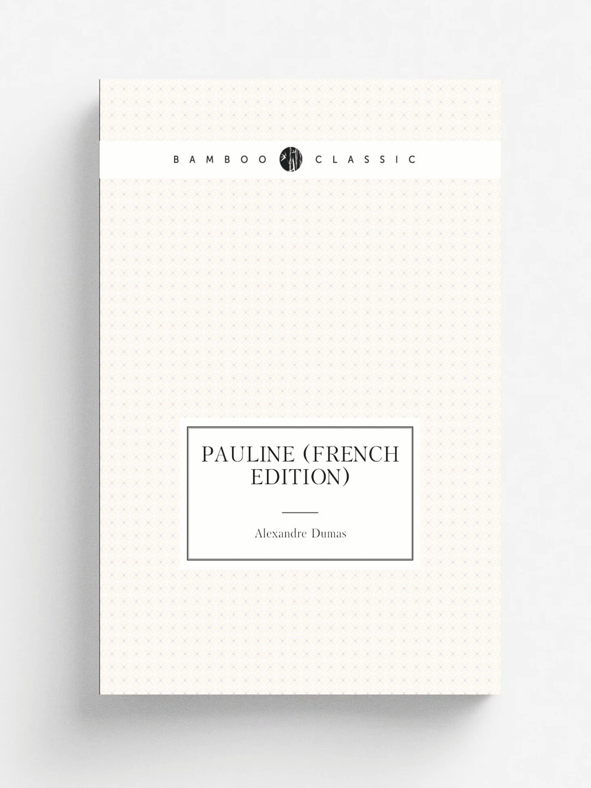 Pauline (French Edition) | Alexandre Dumas | Репринт