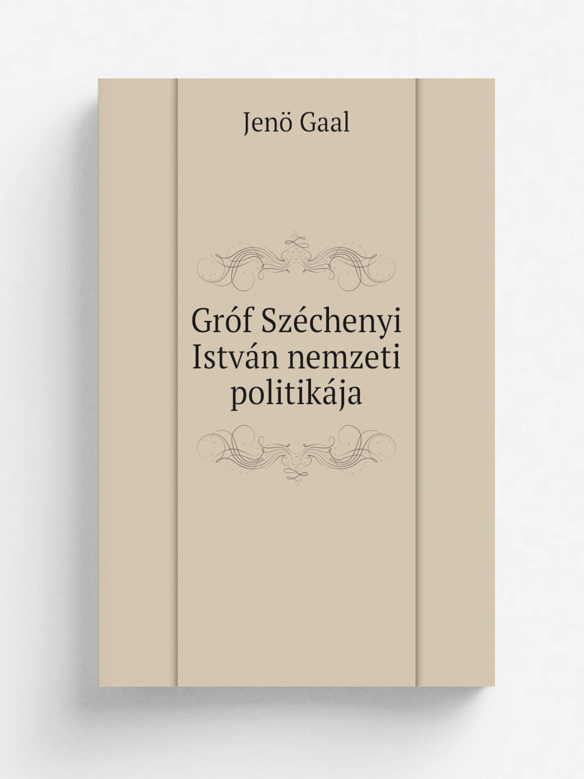 Gr.f Sz.chenyi Istv.n nemzeti politik.ja | Jen. Gaal | 1902 | Budapest V. Horny.nszky | Репринт