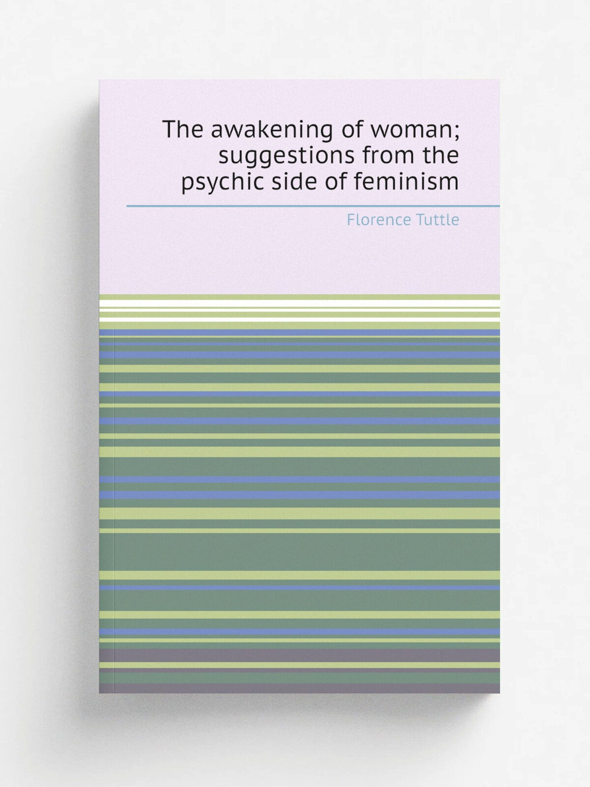 The awakening of woman; suggestions from the psychic side of feminism