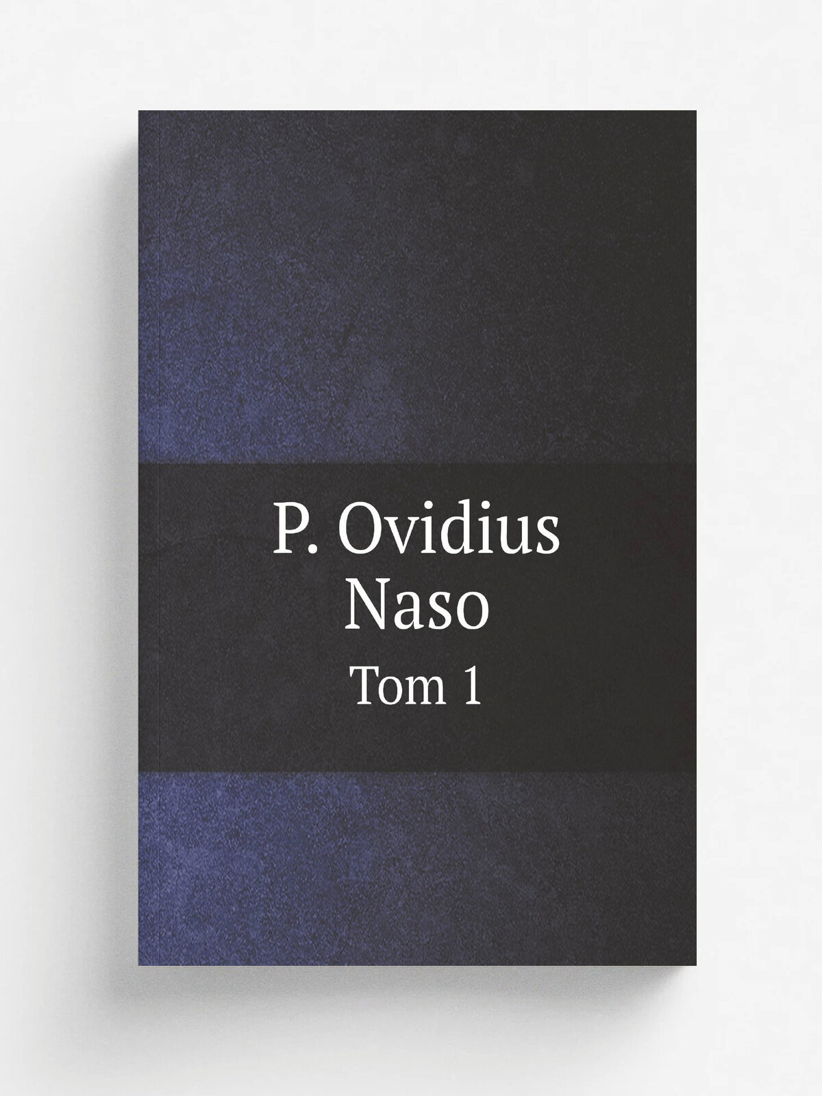 P. Ovidius Naso. Tom 1 | Publio Ovidio Nas.n Ovid | 1862 | sumptibus et typis B. G. Teubneri | Репринт