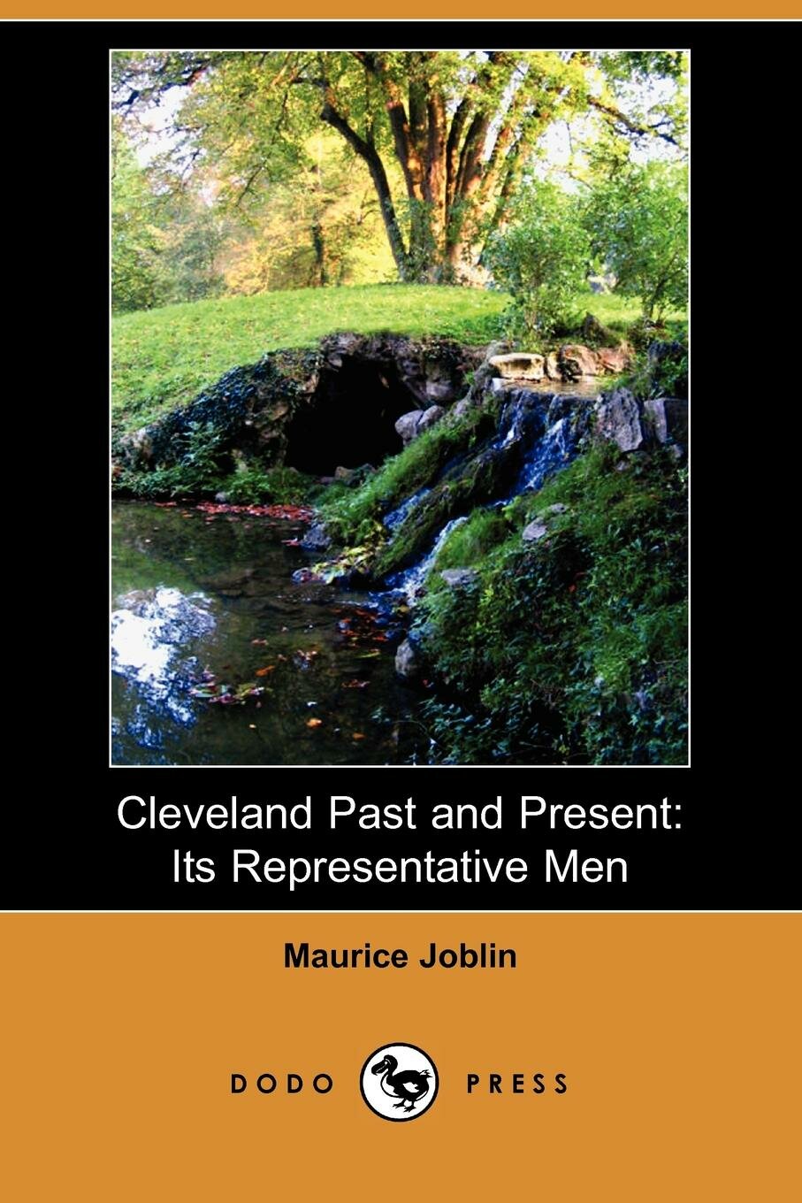 Cleveland Past and Present. Its Representative Men (Dodo Press)