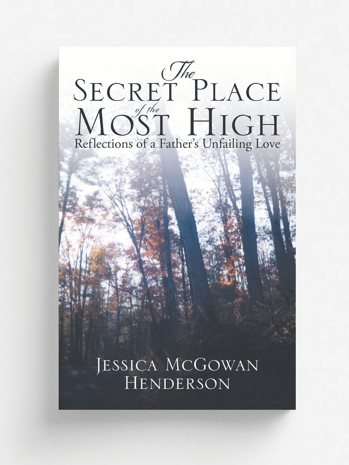The Secret Place of the Most High. Reflections of a Father's Unfailing Love