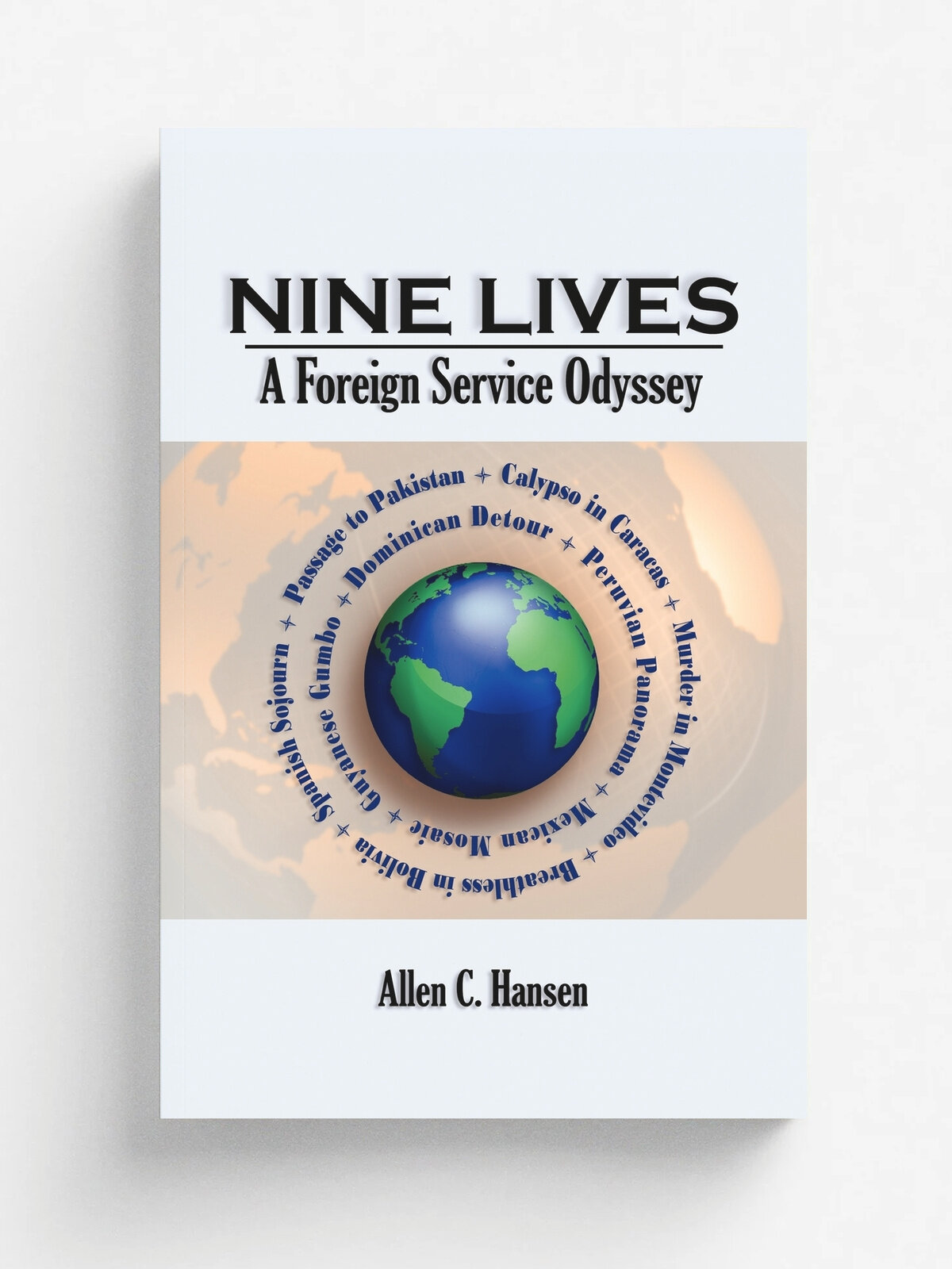 Nine Lives. A Foreign Service Odyssey