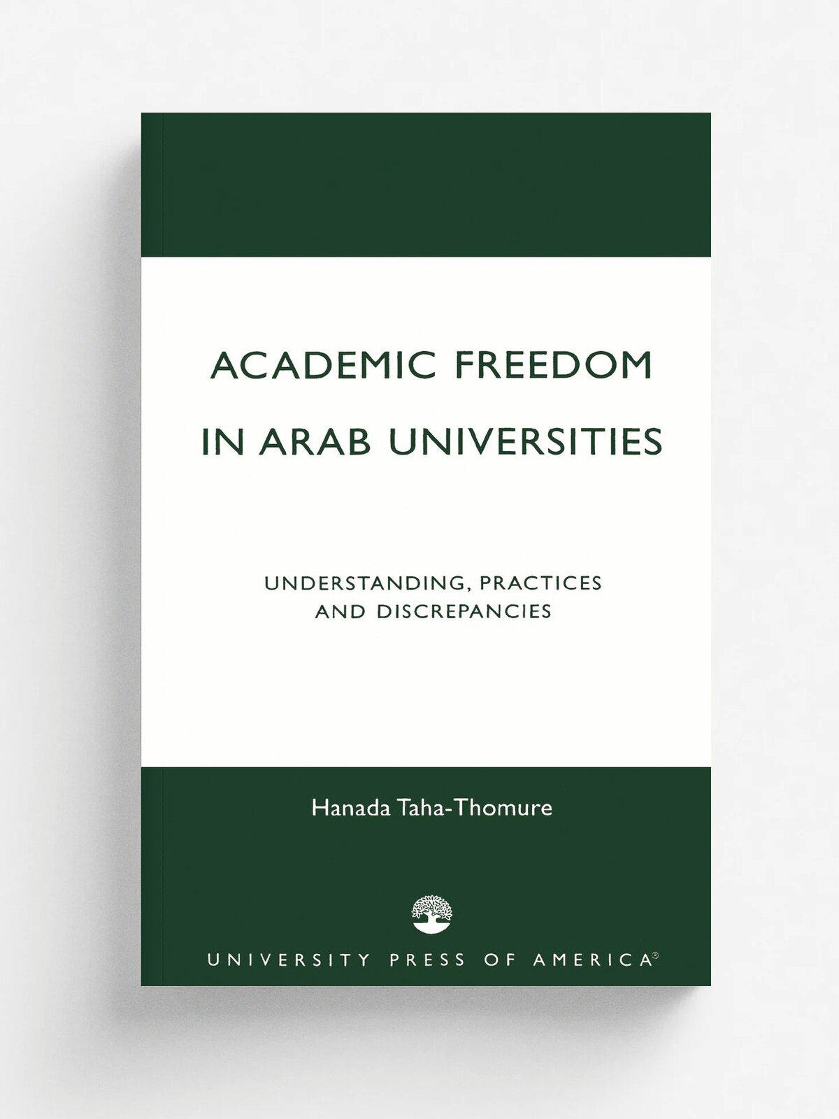 Academic Freedom in Arab Universities. Understanding, Practices and Discrepancies