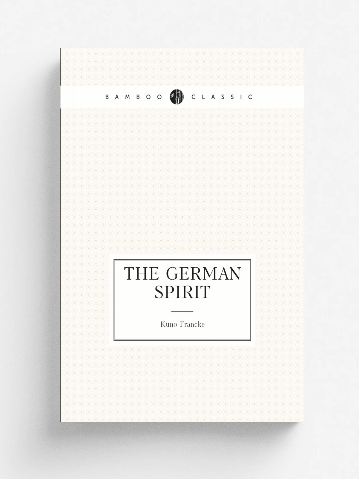 The German spirit | Kuno Francke | Репринт