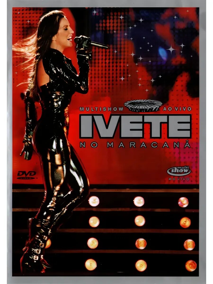 Ivete Sangalo - Multishow Ao Vivo: Ivete No Maracanã [2007]