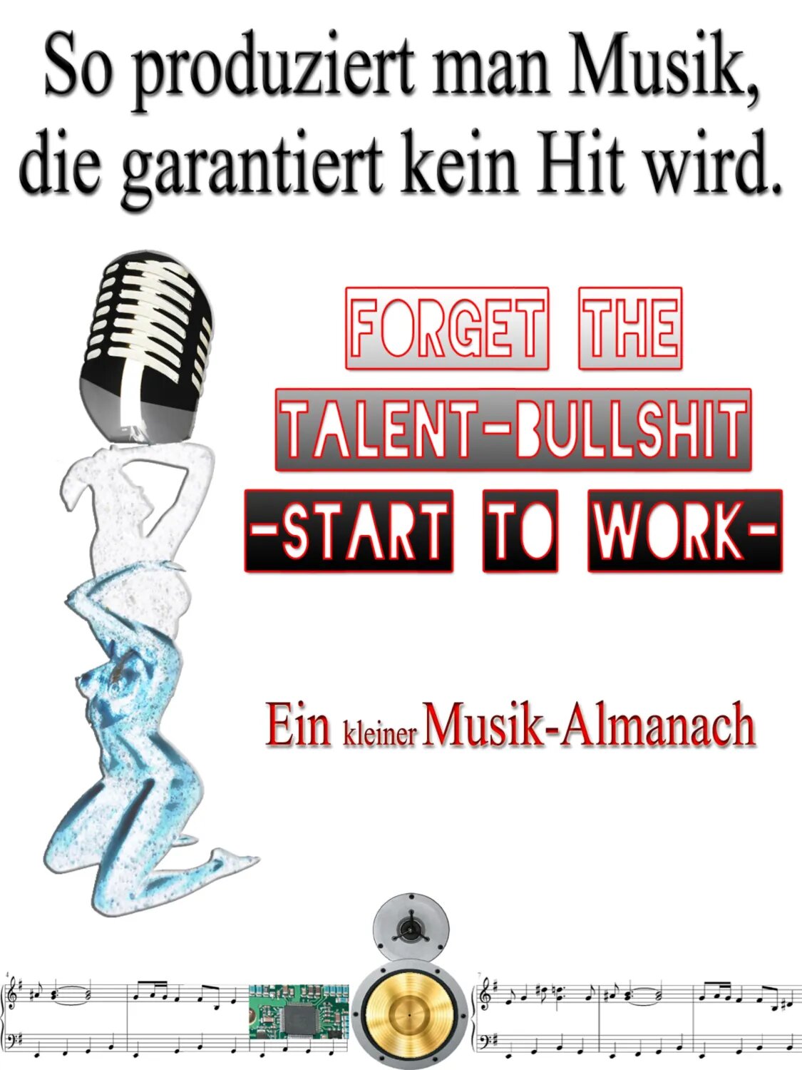 So produziert man Musik, die garantiert kein Hit wird [Цифровая книга]