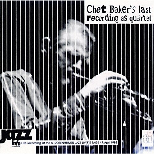 Музыка CD Chet Baker Quartet - Chet Baker's Last Recording As Quartet