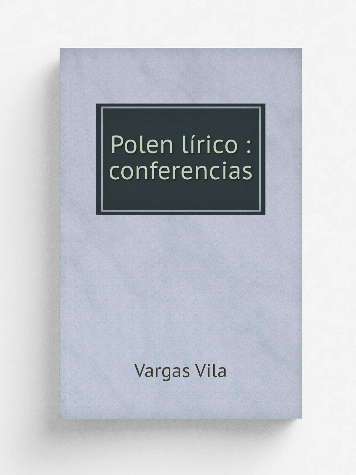 Polen l.rico : conferencias | Vargas Vila | 1920 | Barcelona : R. Sopena | Репринт