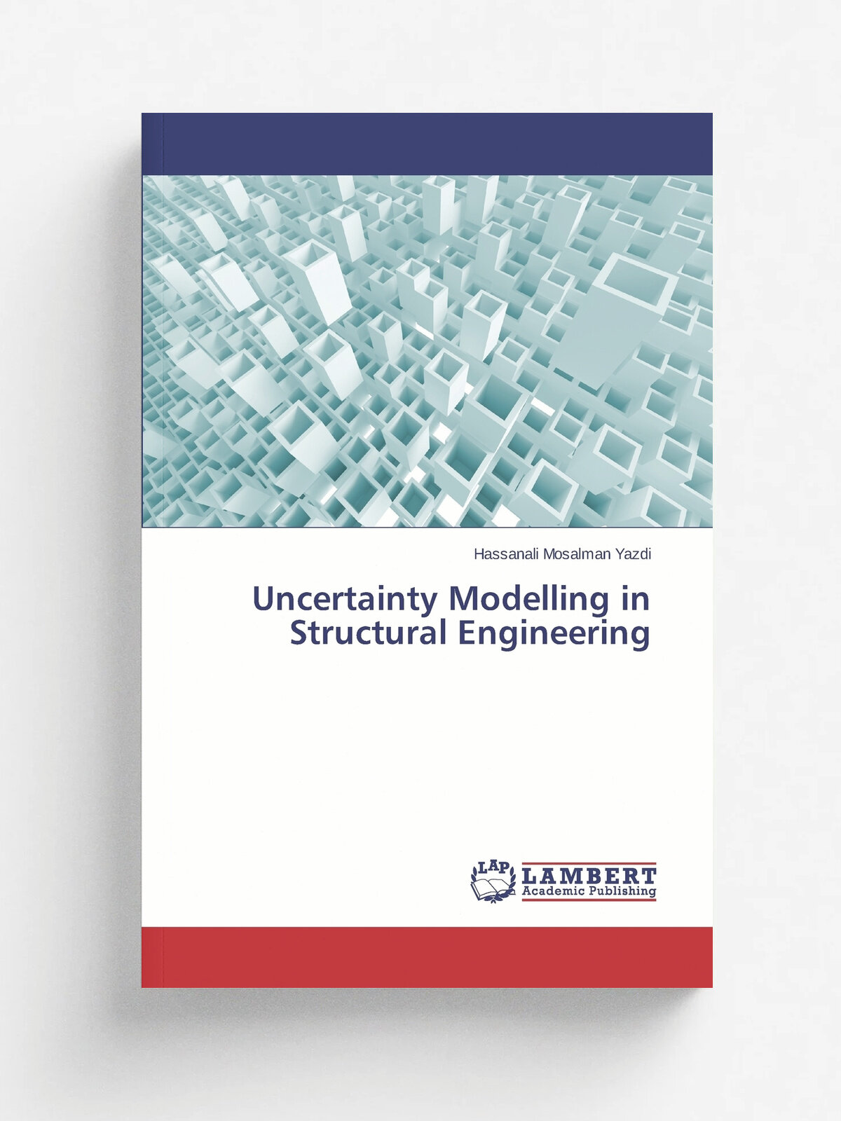 Uncertainty Modelling in Structural Engineering