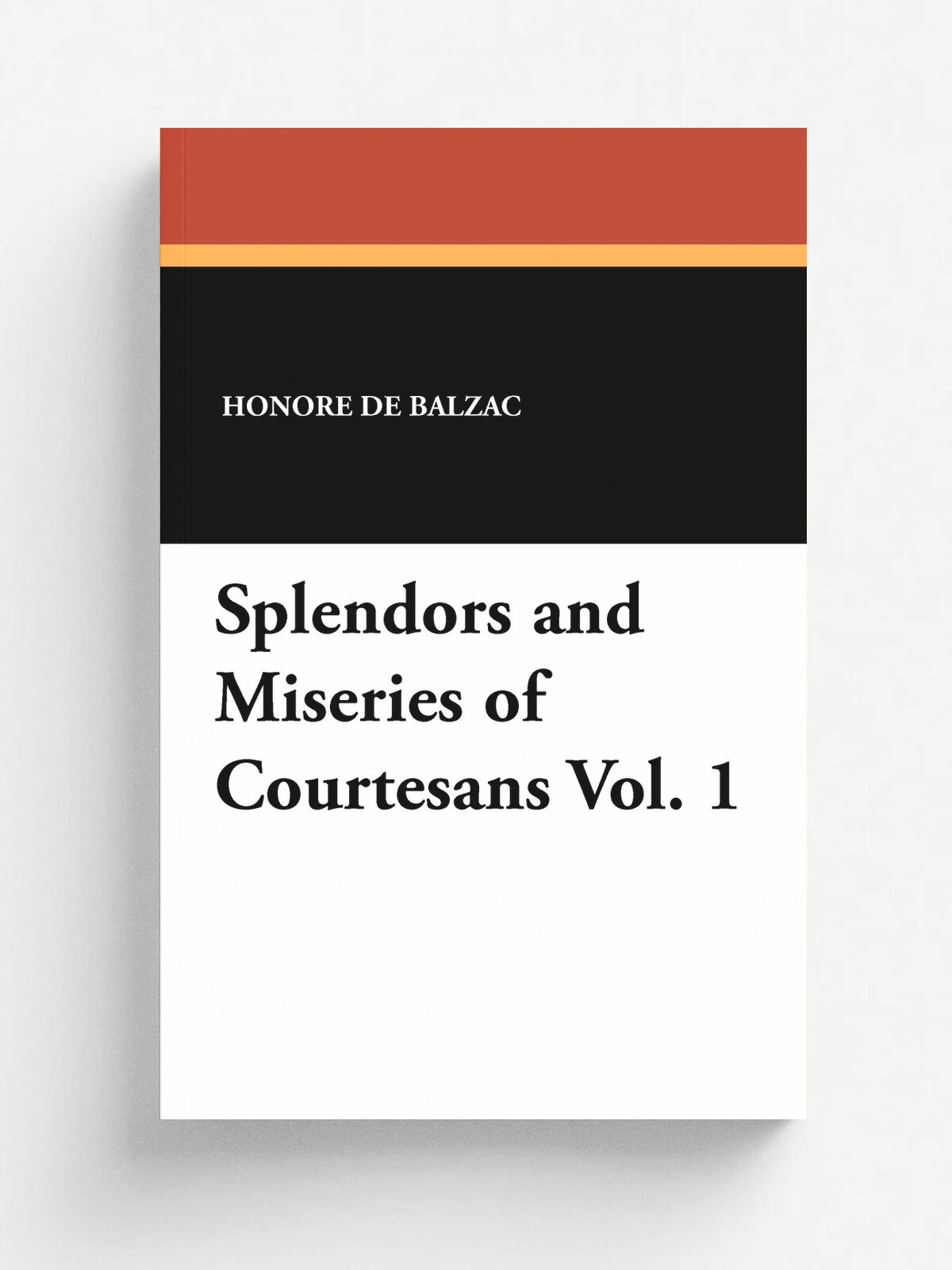 Splendors and Miseries of Courtesans Vol. 1
