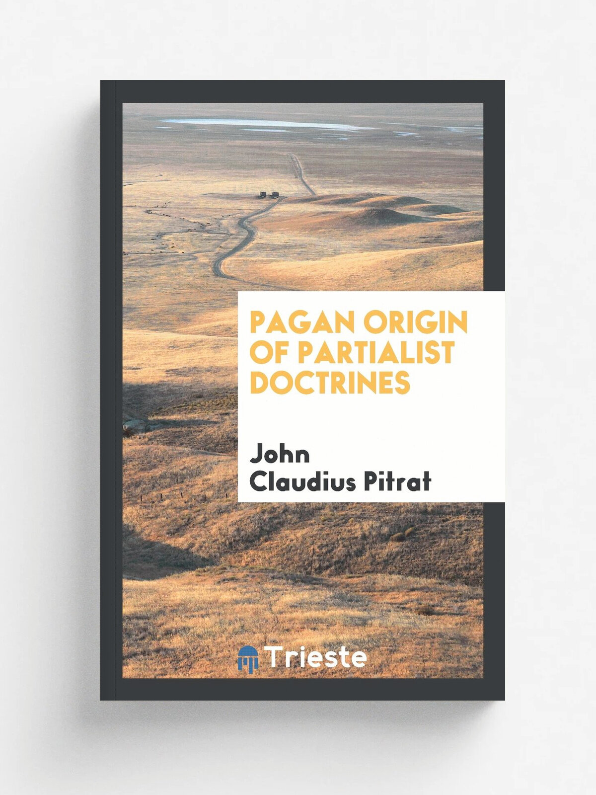 Pagan origin of partialist doctrines