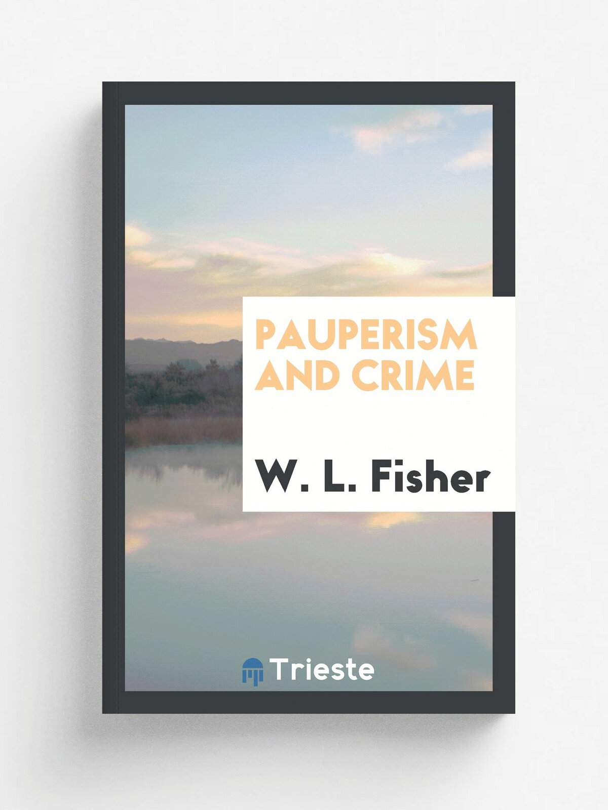 Pauperism and Crime