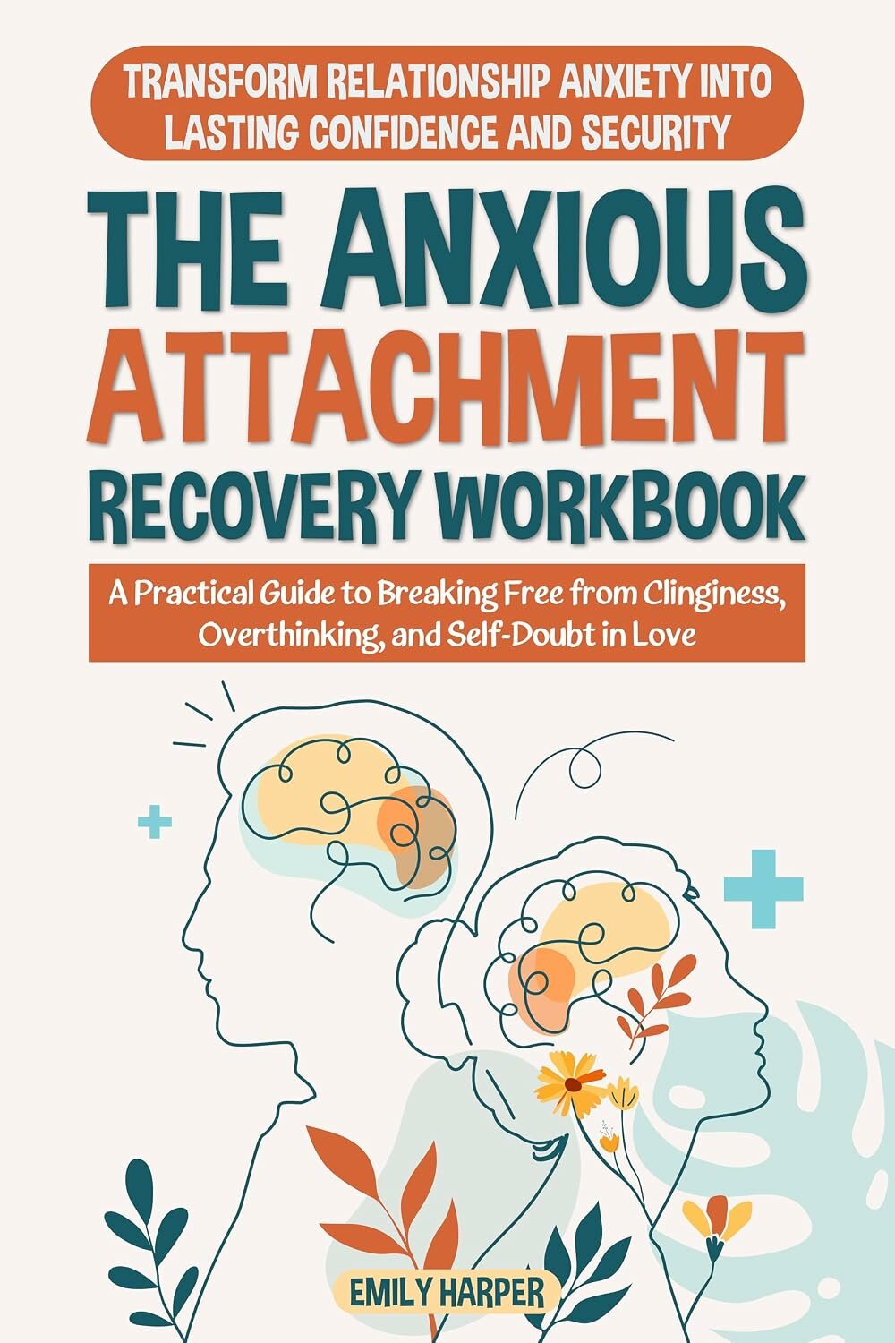 The Anxious Attachment Recovery Workbook: Transform Relationship Anxiety into Lasting Confidence and Security - A Practical Guide to Breaking Free from . (The Relationship Transformation Series)，Reprinted paperback book