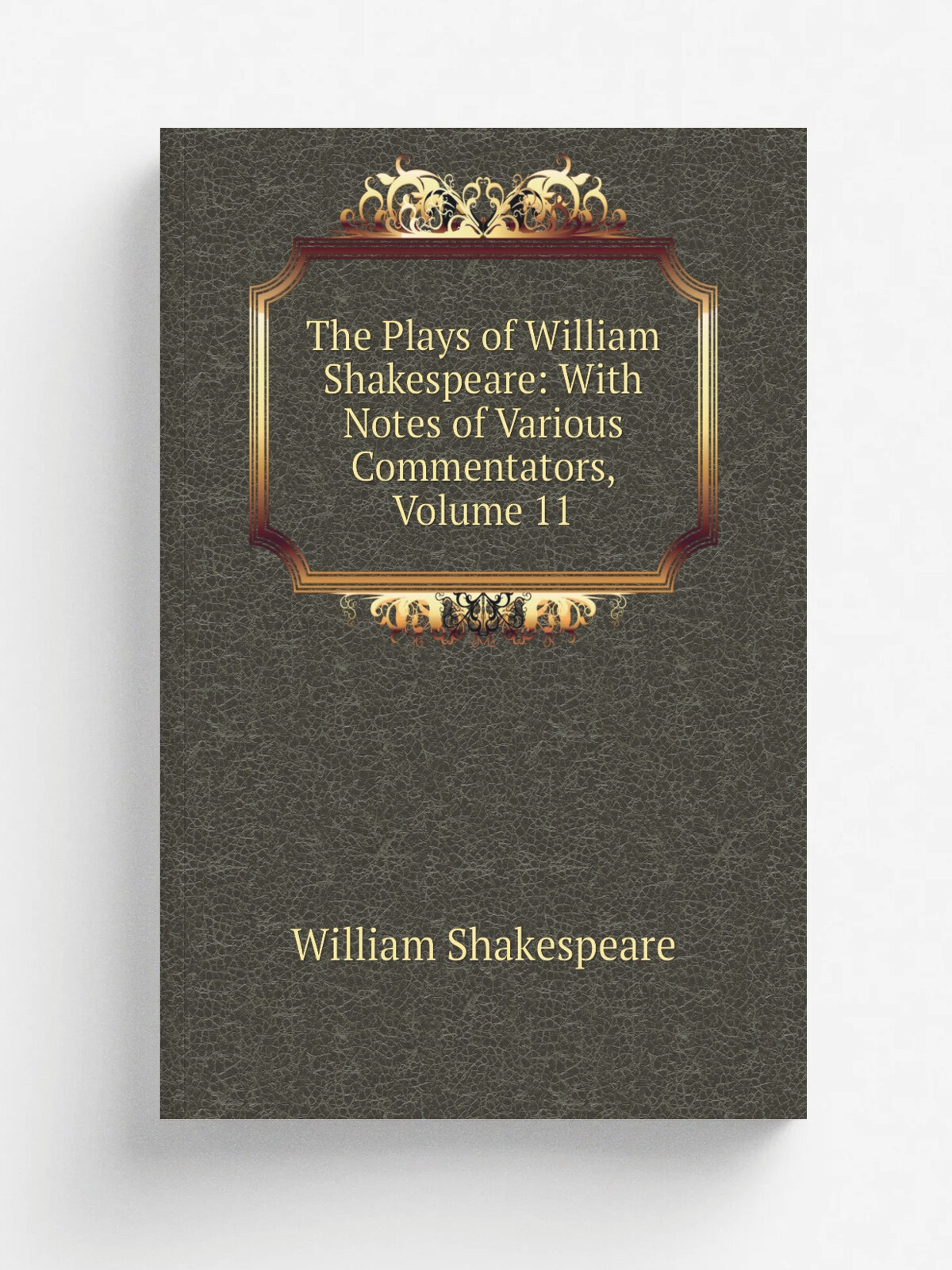 The Plays of William Shakespeare: With Notes of Various Commentators, Volume 11
