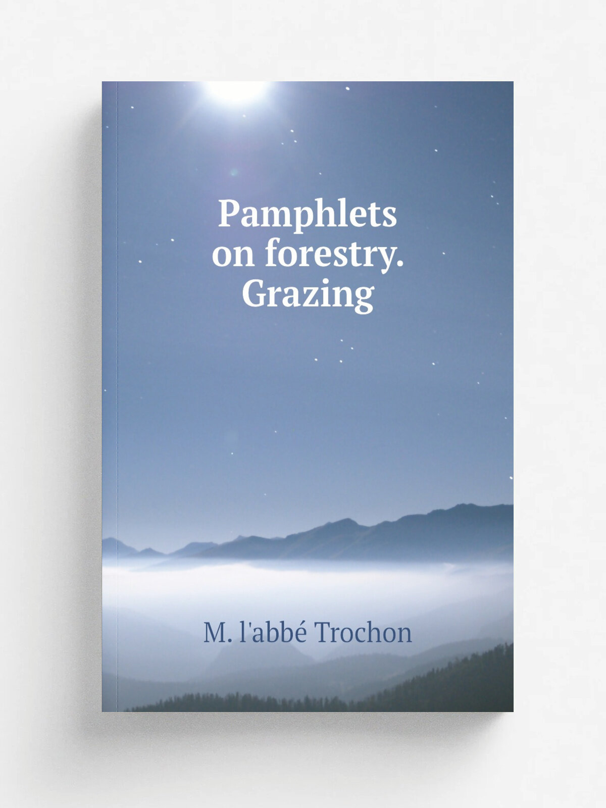 Pamphlets on forestry. Grazing