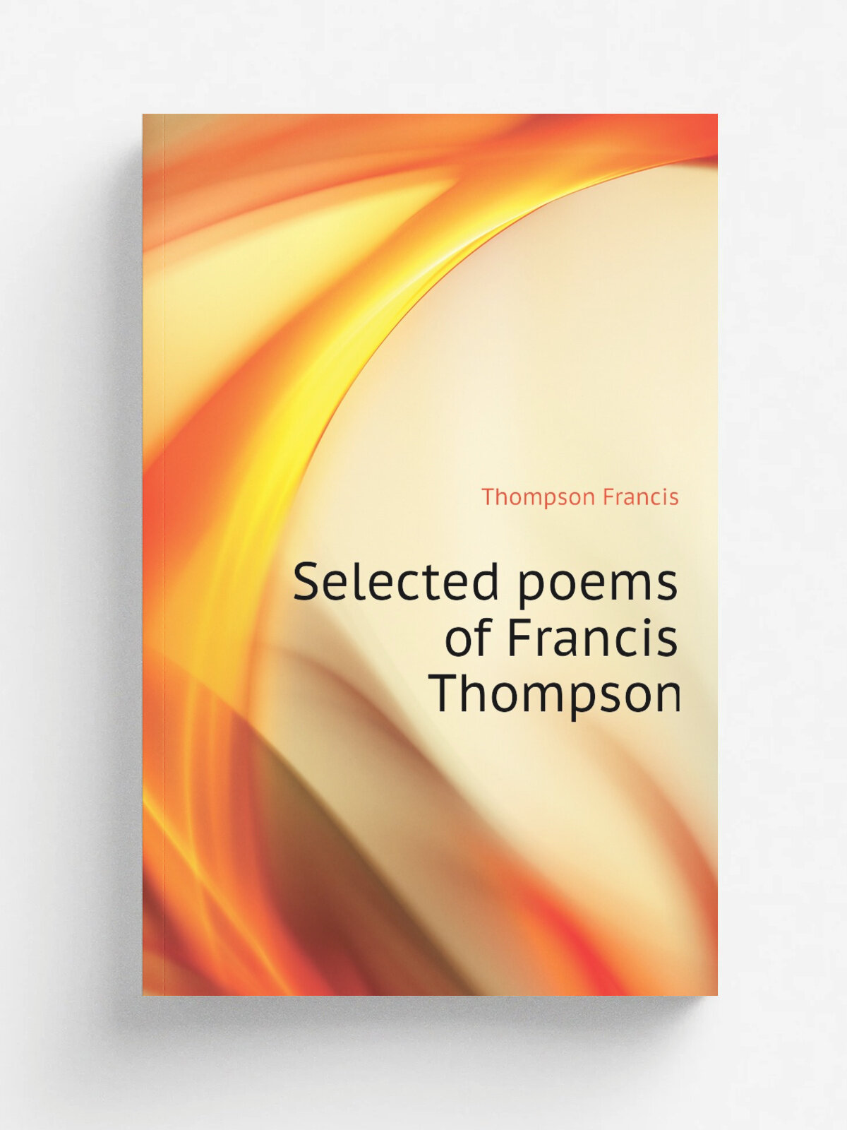 Selected poems of Francis Thompson | Thompson Francis | Репринт